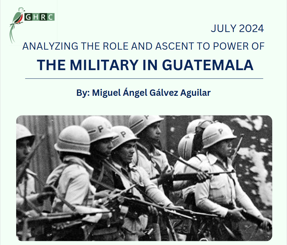 Analyzing The Role And Ascent To Power Of The Military In Guatemala ...